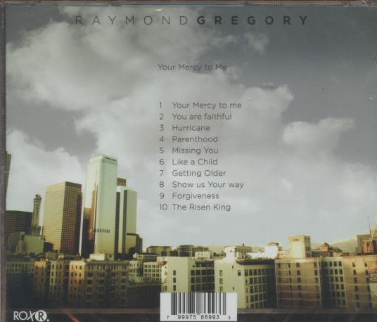 Raymond Gregory: Your Mercy To Me – NeverDieMedia
