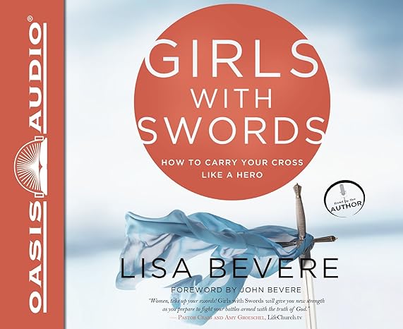 Girls With Swords: How To Carry Your Cross Like A Hero Unabridged 6-Di ...