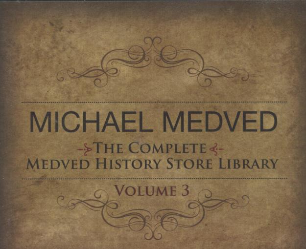 Michael Medved: The Complete Medved History Store Library Volume 3 18 ...