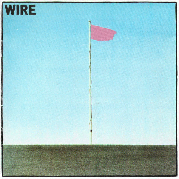 Wire: Pink Flag – NeverDieMedia