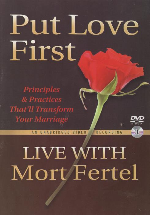 Put Love First: Live With Mort Fertel Unabridged – NeverDieMedia