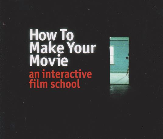 How To Make Your Movie: An Interactive Film School – NeverDieMedia
