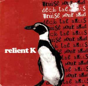 Relient K: Deck The Halls, Bruise Your Hand w/ Artwork – NeverDieMedia