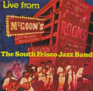 South Frisco Jazz Band: Live From Earthquake McGoon's w/ Artwork ...