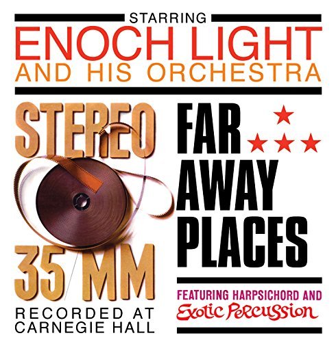 Enoch Light And His Orchestra: Stereo 35/MM & Far Away Places ...