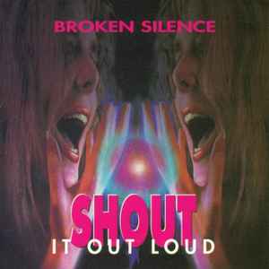 Broken Silence: Shout It Out Loud – NeverDieMedia