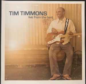 Tim Timmons: Live In The Tent – NeverDieMedia